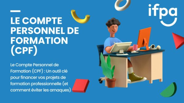 Le Compte Personnel de Formation (CPF) : Un outil clé pour financer vos ...
